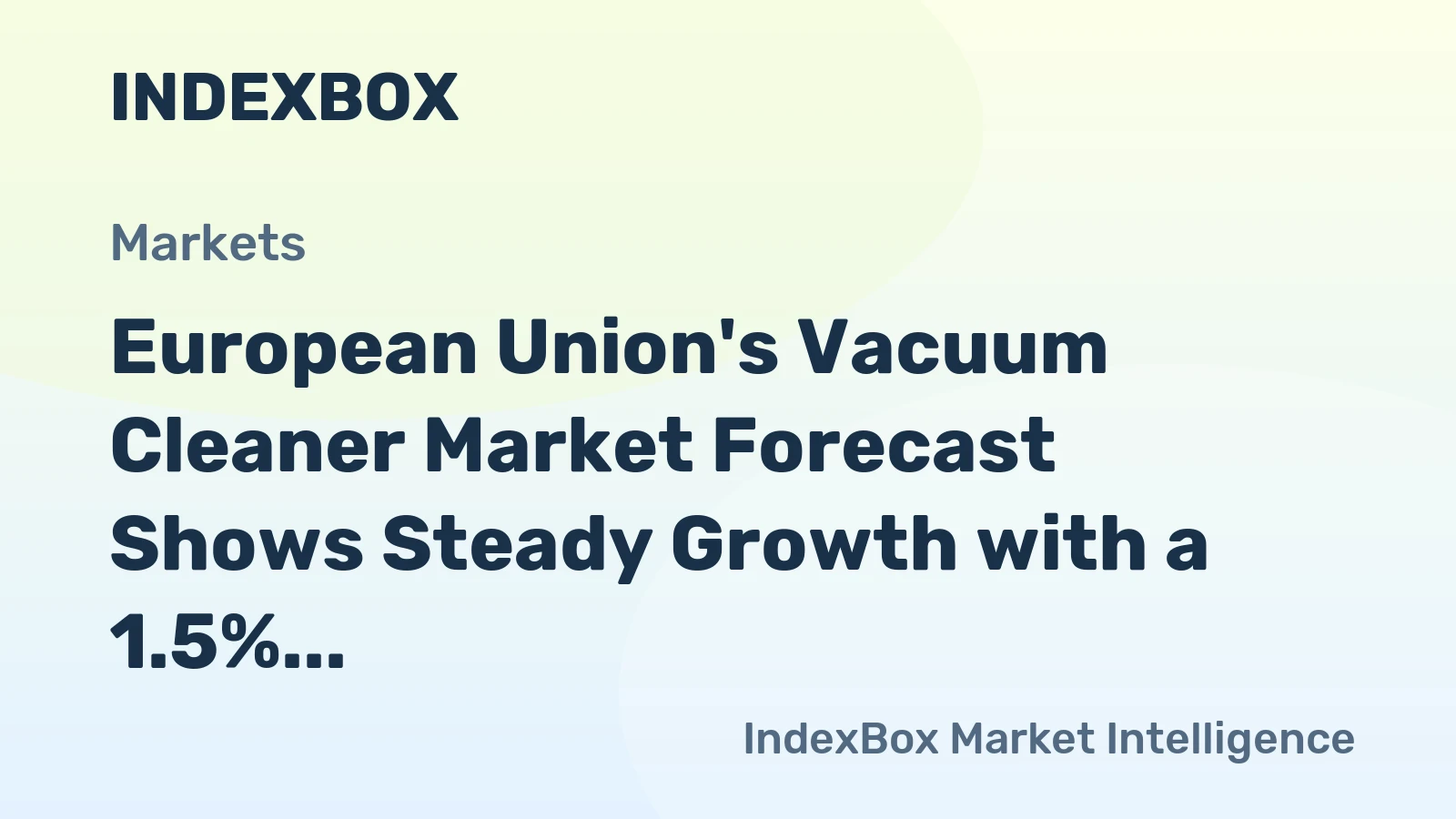 European Union's Vacuum Cleaner Market Forecast Shows Steady Growth with a 1.5% CAGR