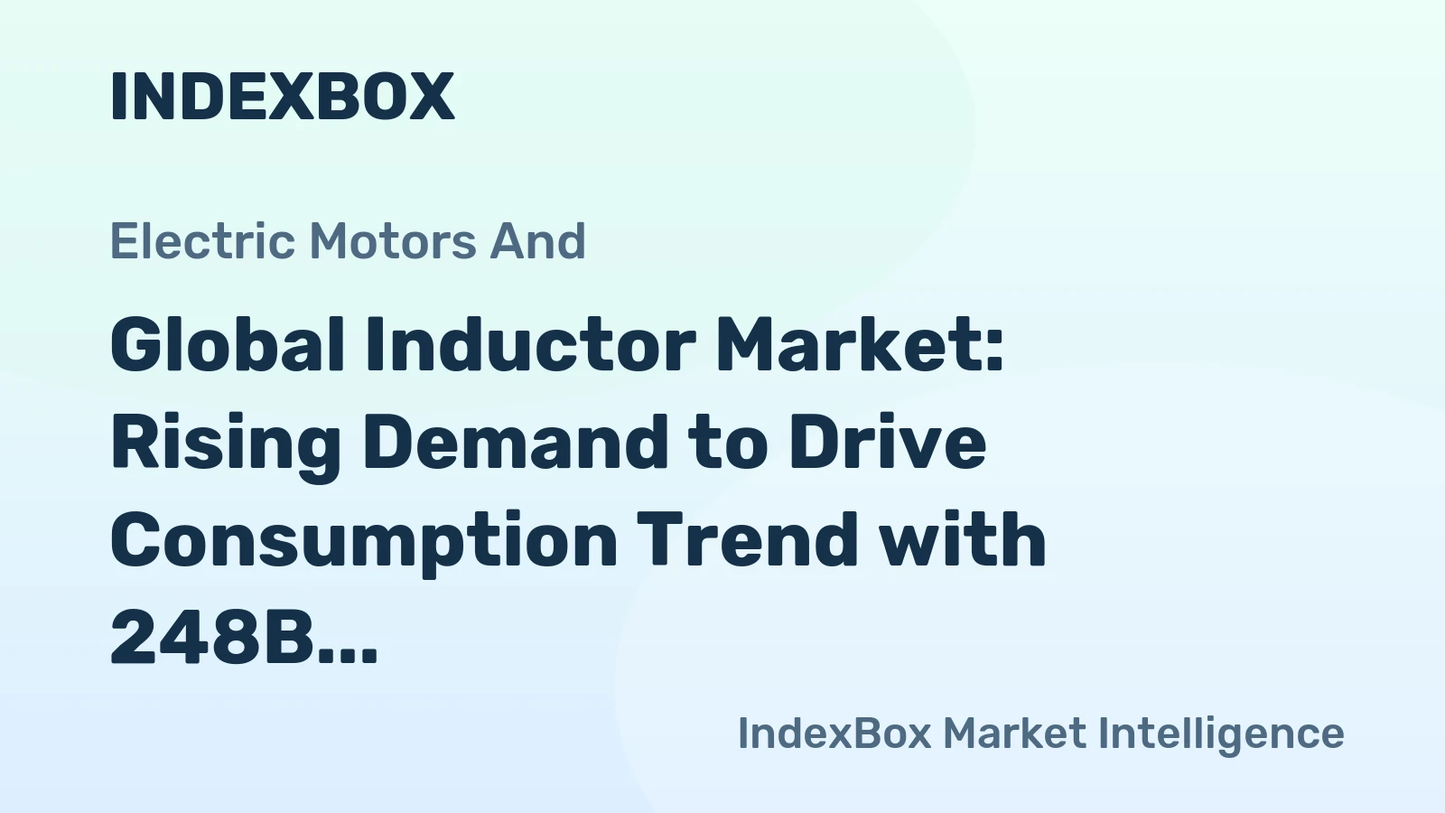 Global Inductor Market: Rising Demand to Drive Consumption Trend with 248B Units and $825.5B Value Expected by 2035