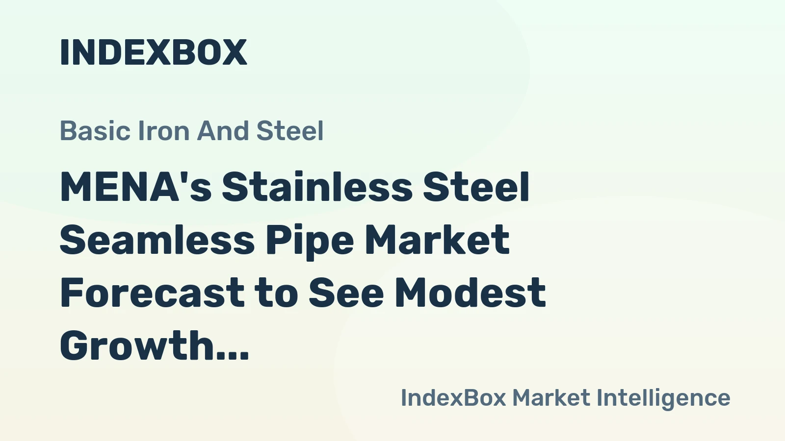 MENA's Stainless Steel Seamless Pipe Market Forecast to See Modest Growth With a +1.8% CAGR in Value