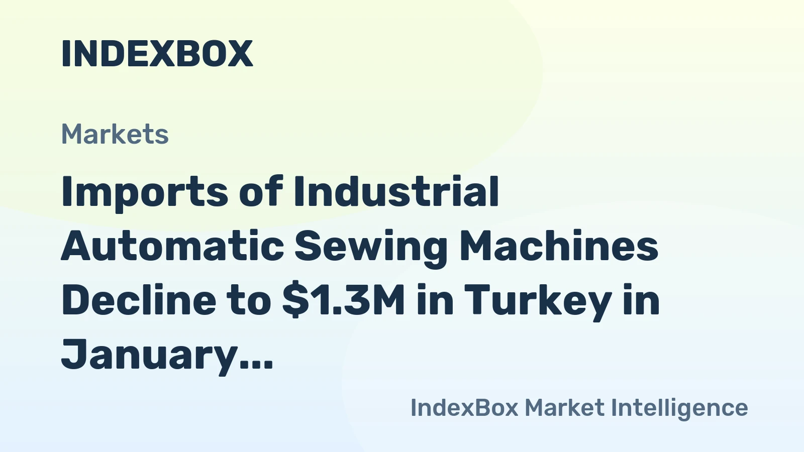 Imports of Industrial Automatic Sewing Machines Decline to $1.3M in Turkey in January 2024