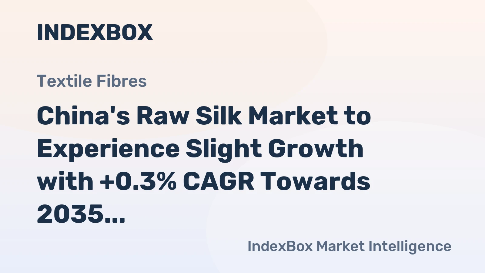 China's Raw Silk Market to Experience Slight Growth with +0.3% CAGR Towards 2035