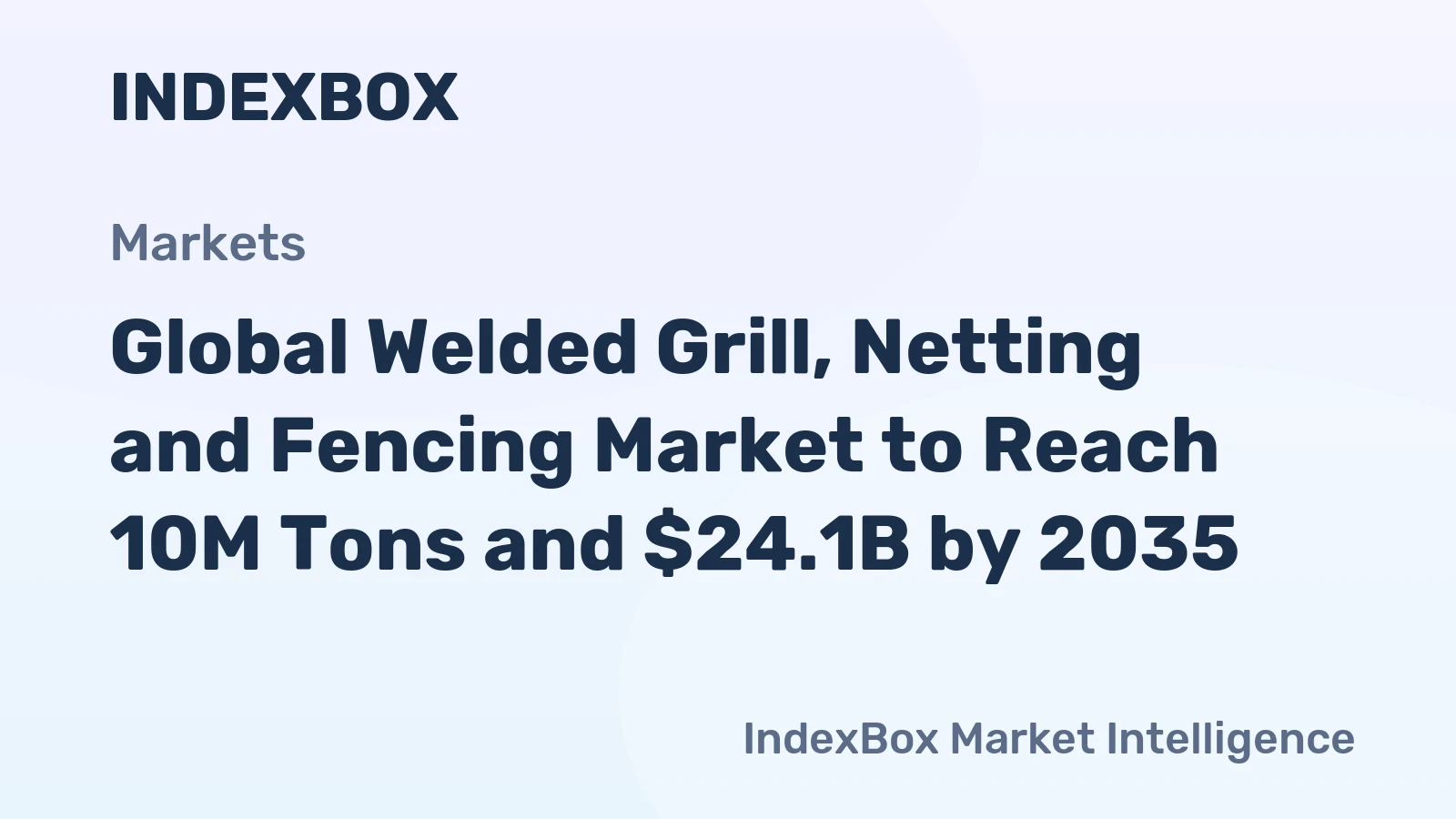 Global Welded Grill, Netting and Fencing Market to Reach 10M Tons and $24.1B by 2035