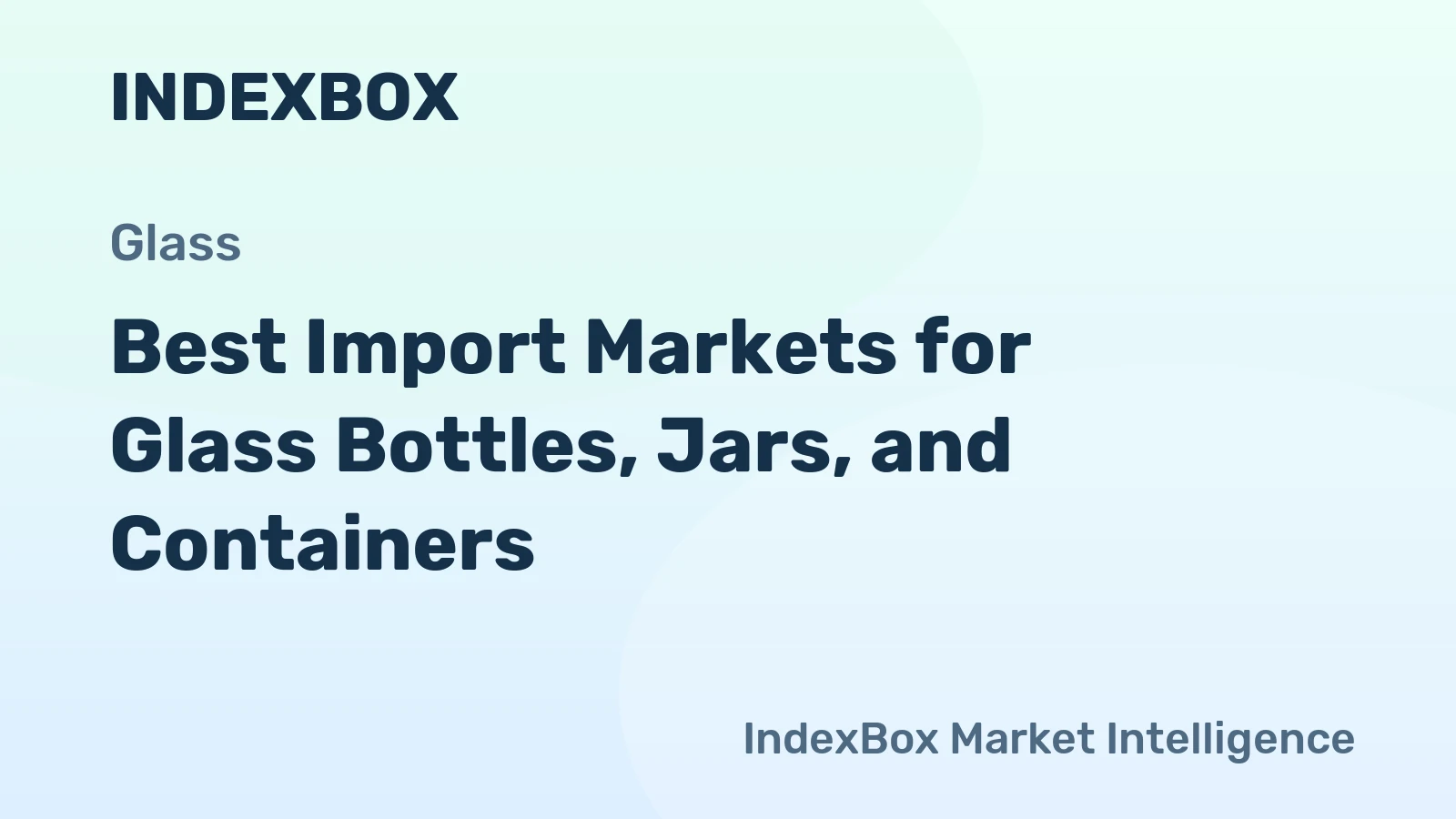 Best Import Markets for Glass Bottles, Jars, and Containers