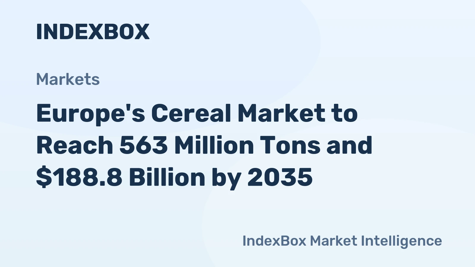 Europe's Cereal Market to Reach 563 Million Tons and $188.8 Billion by 2035
