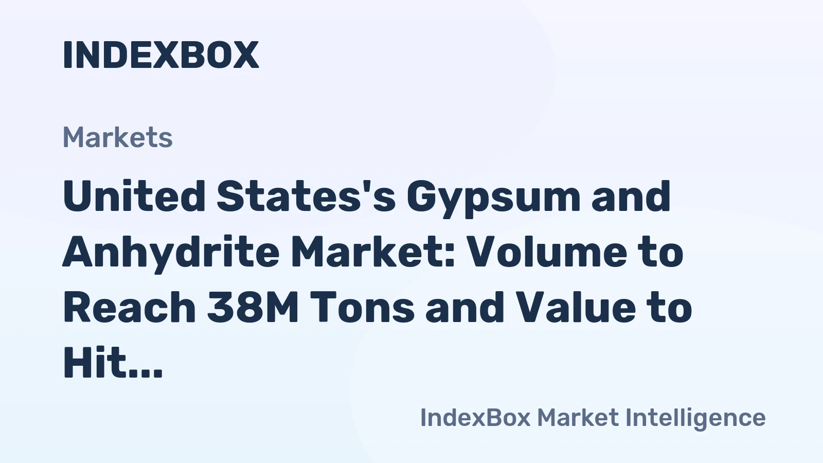 United States's Gypsum and Anhydrite Market: Volume to Reach 38M Tons and Value to Hit $14.2B by 2035