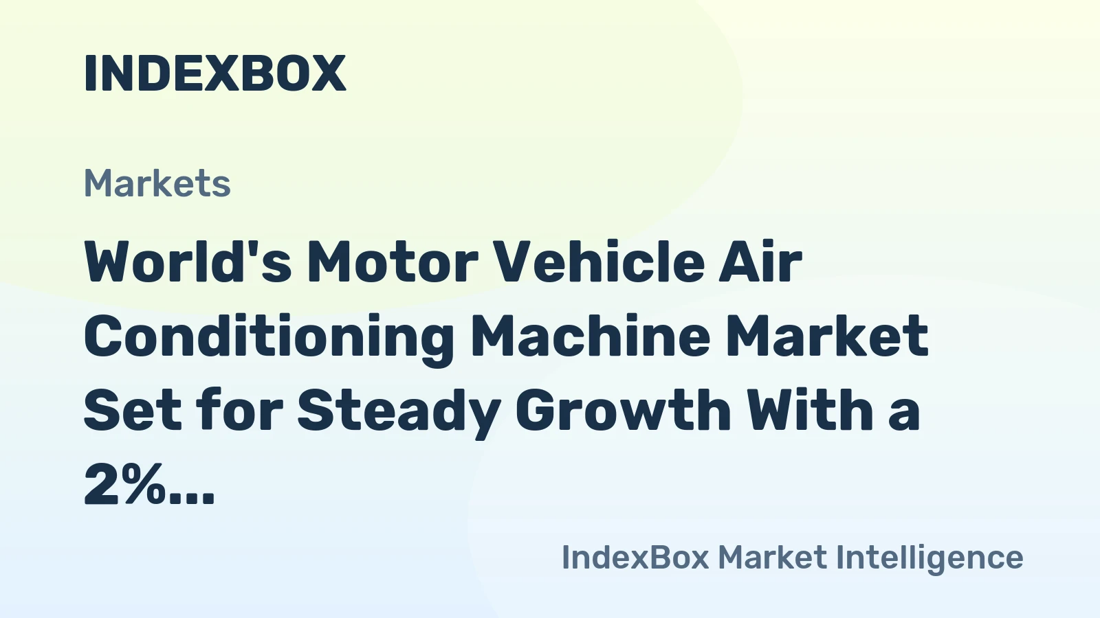 World's Motor Vehicle Air Conditioning Machine Market Set for Steady Growth With a 2% CAGR in Value