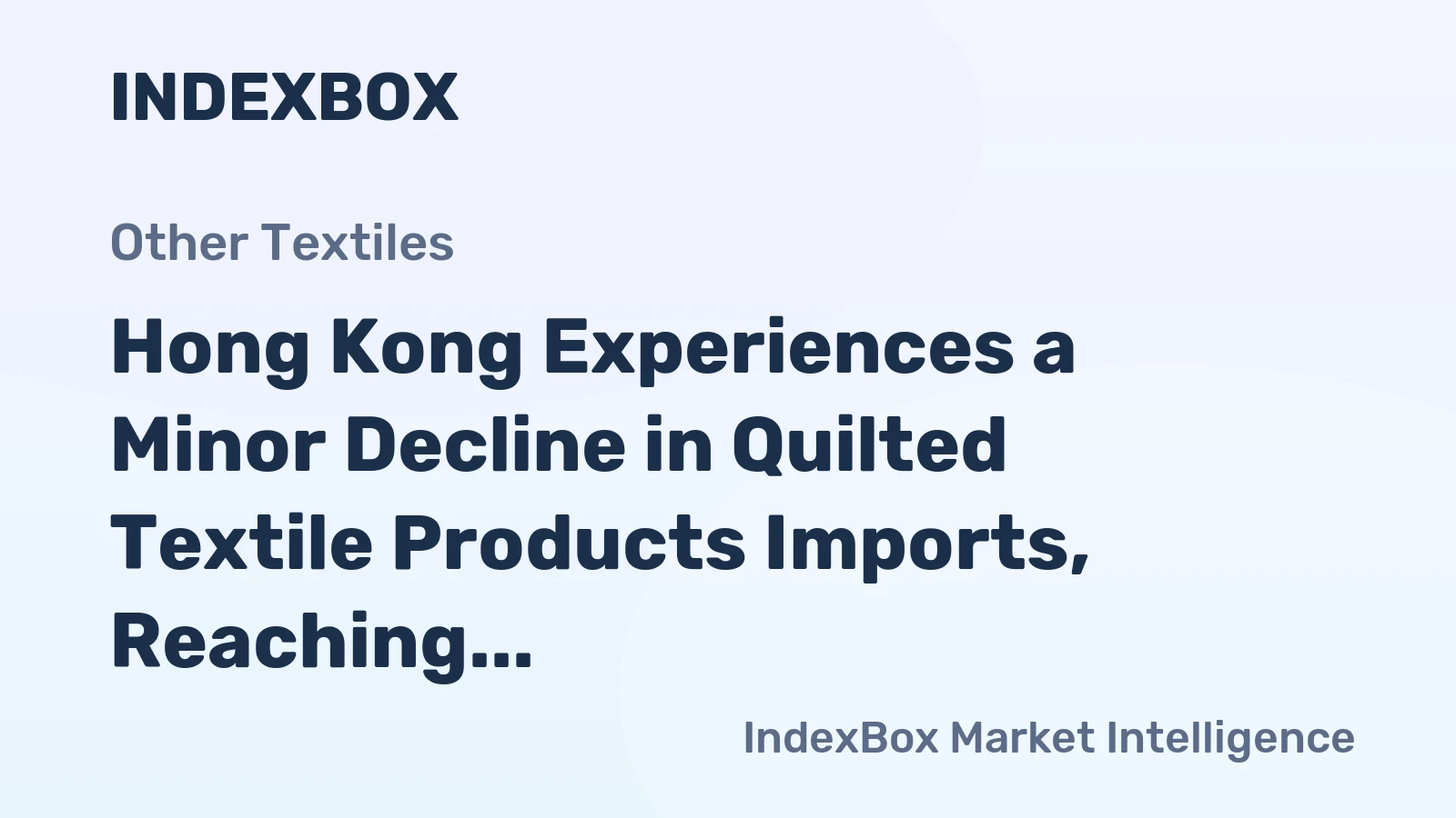 Hong Kong Experiences a Minor Decline in Quilted Textile Products Imports, Reaching $3.8M in 2024