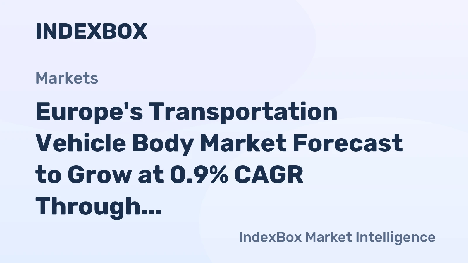 Europe's Transportation Vehicle Body Market Forecast to Grow at 0.9% CAGR Through 2035