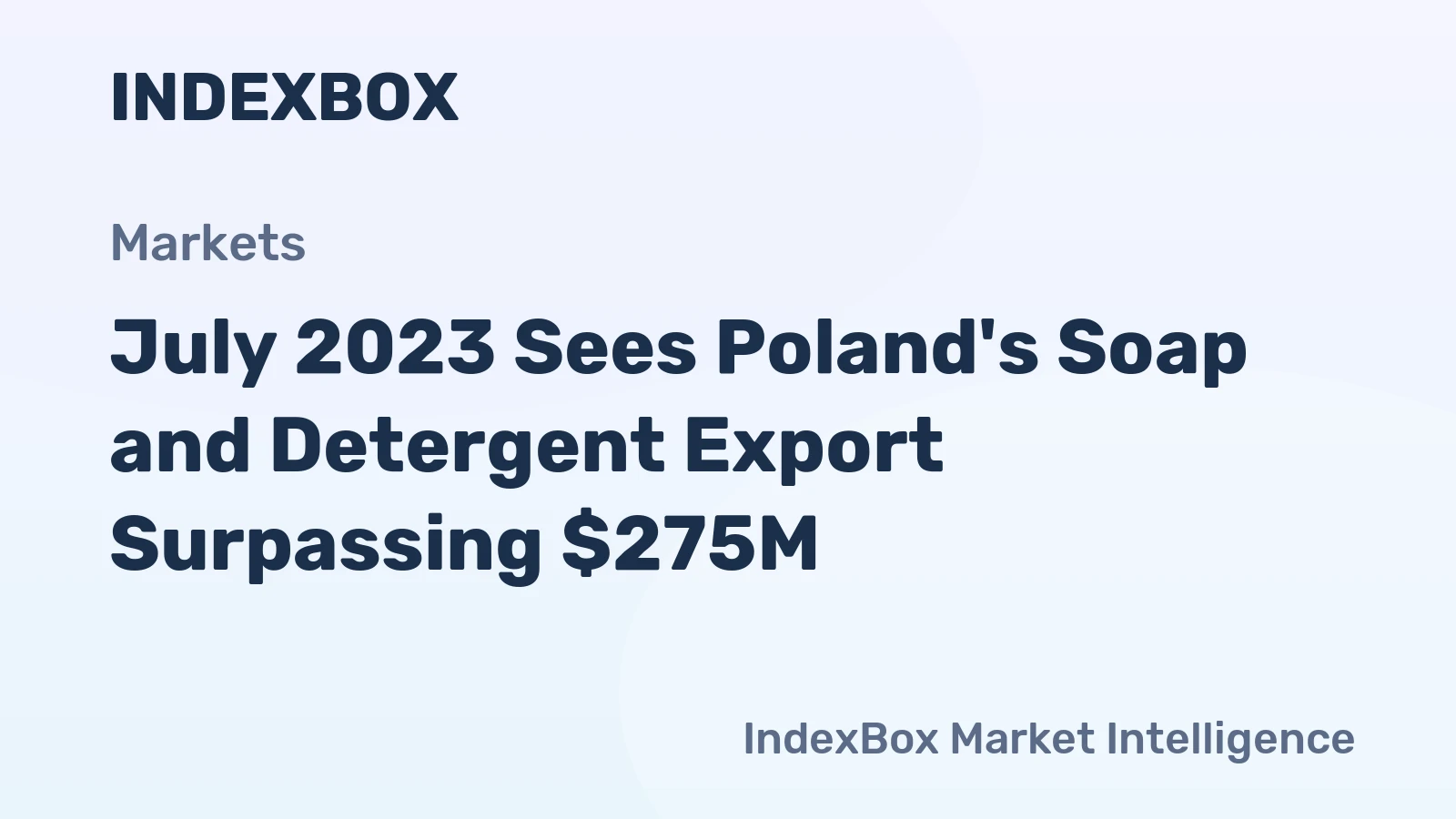 July 2023 Sees Poland's Soap and Detergent Export Surpassing $275M