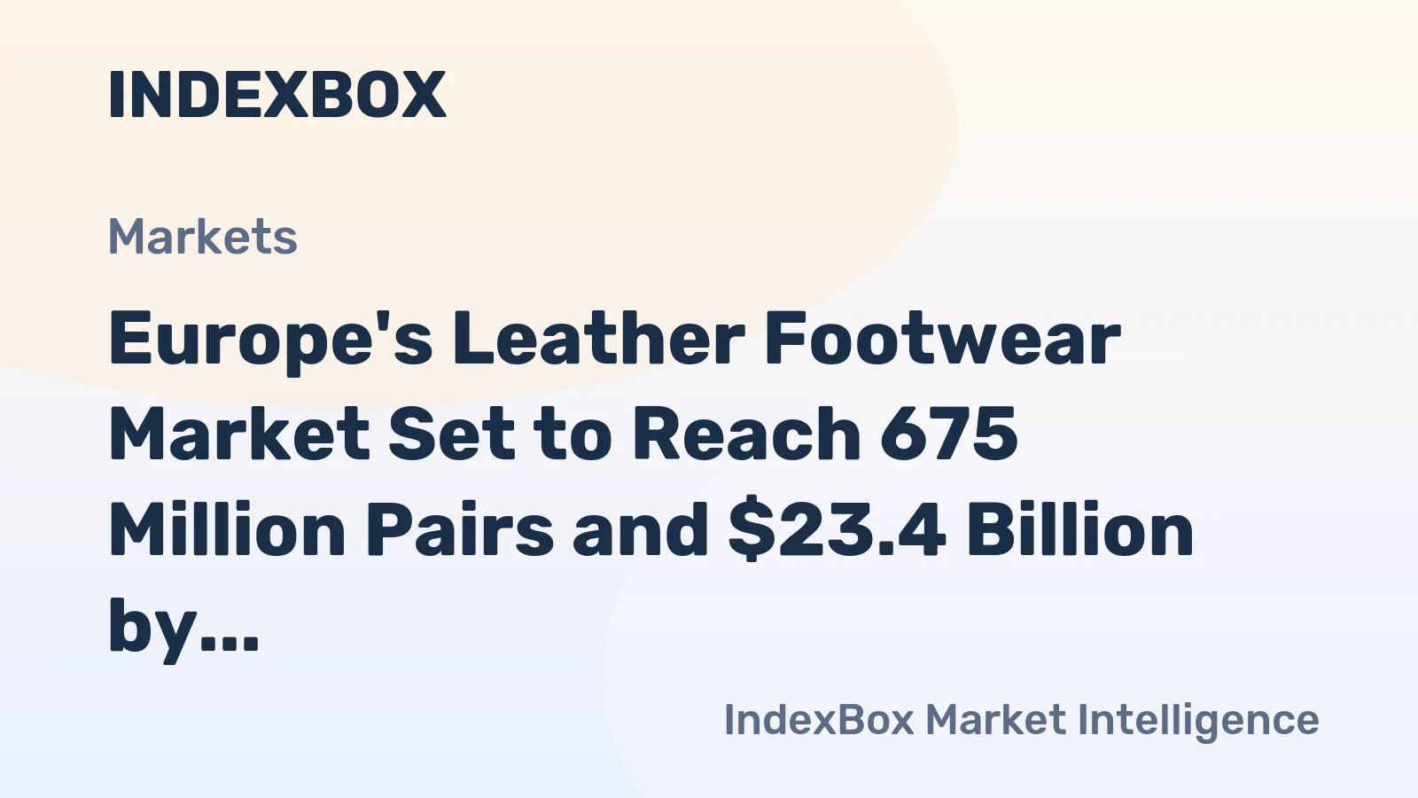 Europe's Leather Footwear Market Set to Reach 675 Million Pairs and $23.4 Billion by 2035