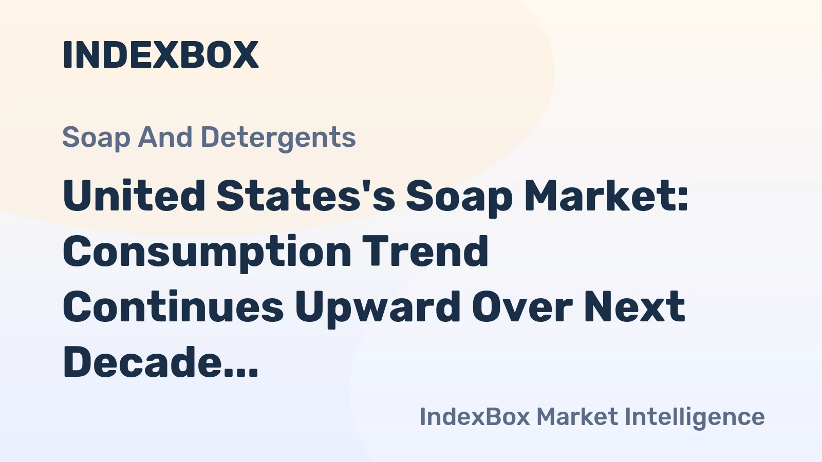 United States's Soap Market: Consumption Trend Continues Upward Over Next Decade, with Volume Reaching 1.3M Tons and Value at $3.5B by 2035