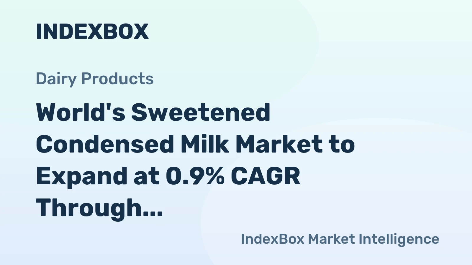 World's Sweetened Condensed Milk Market to Expand at 0.9% CAGR Through 2035