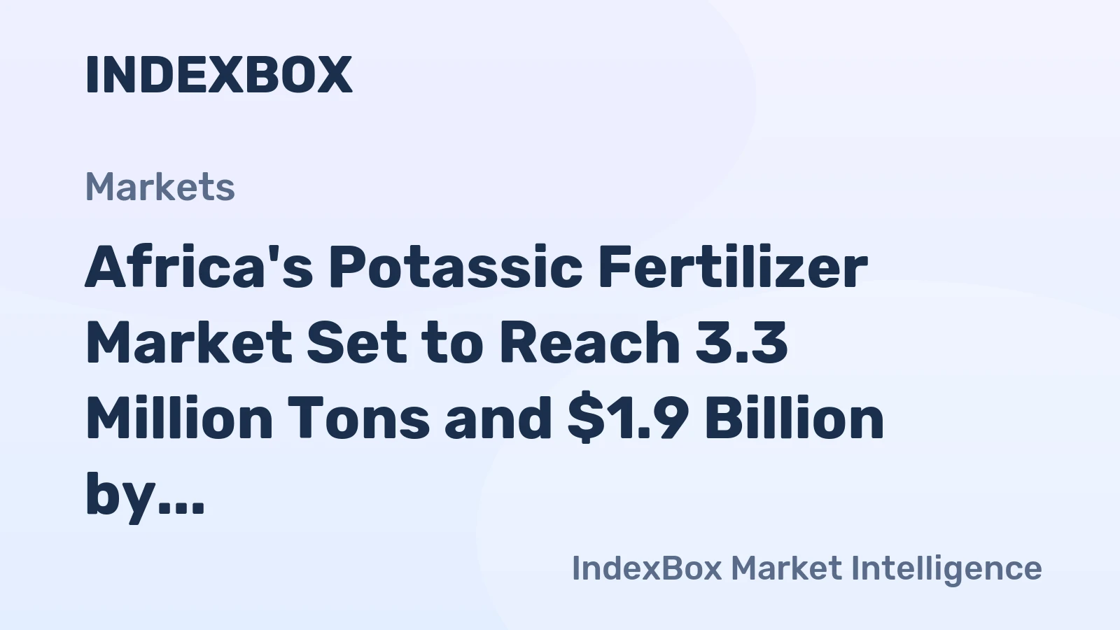 Africa's Potassic Fertilizer Market Set to Reach 3.3 Million Tons and $1.9 Billion by 2035