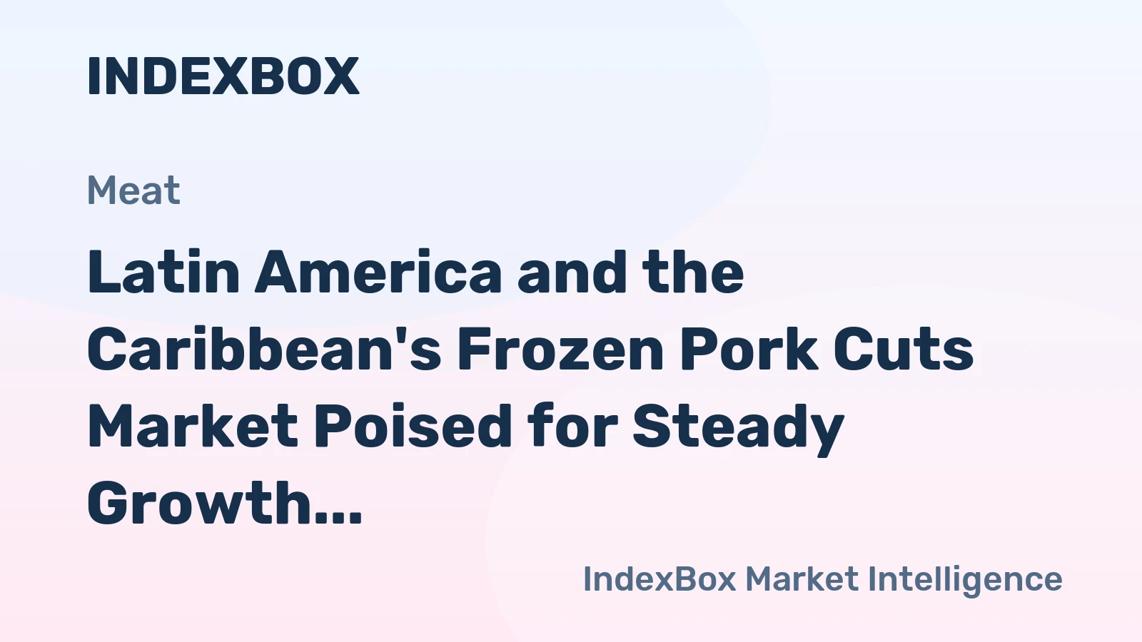Latin America and the Caribbean's Frozen Pork Cuts Market Poised for Steady Growth with 2.1% CAGR in Value
