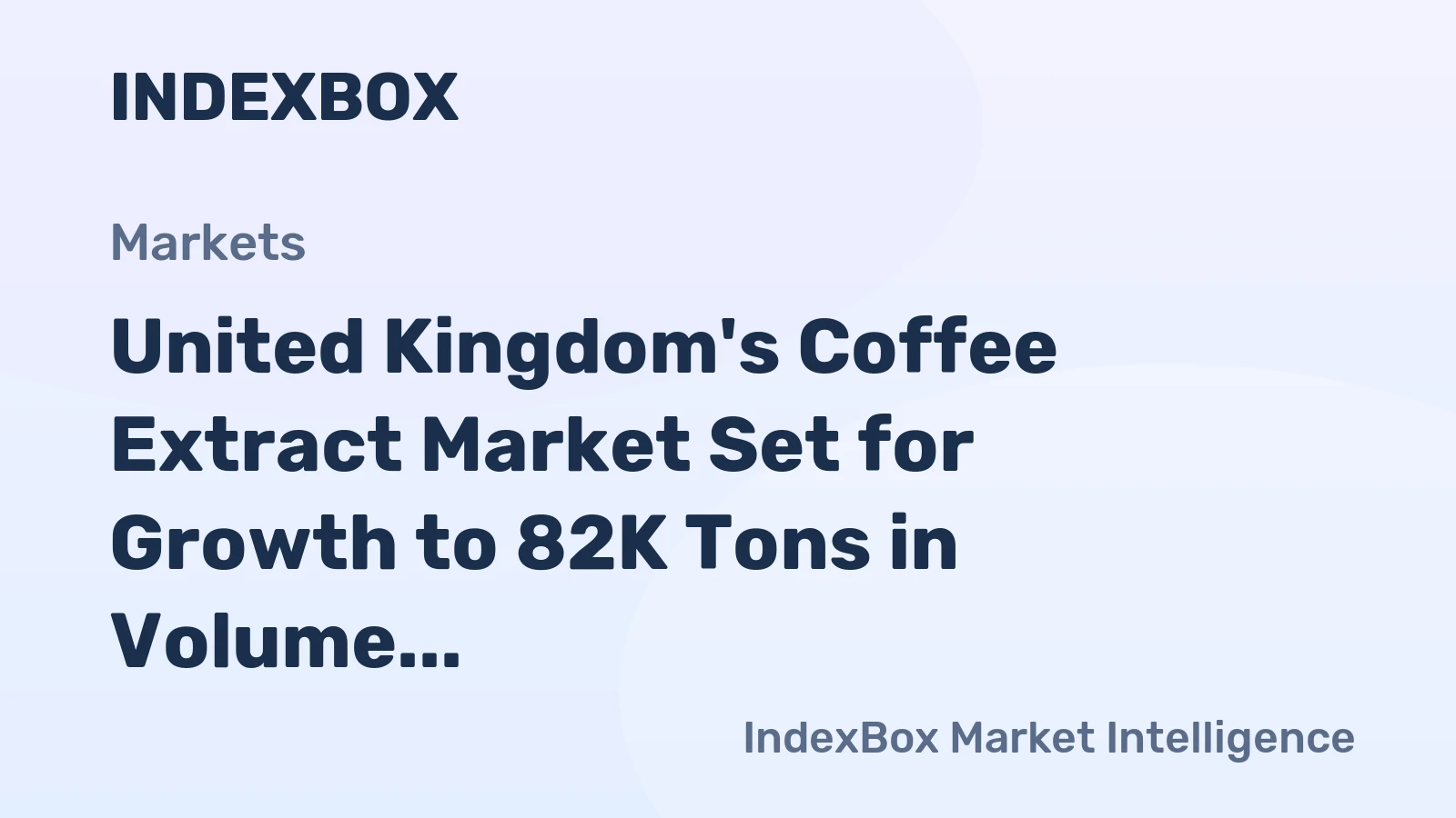 United Kingdom's Coffee Extract Market Set for Growth to 82K Tons in Volume and $746M in Value