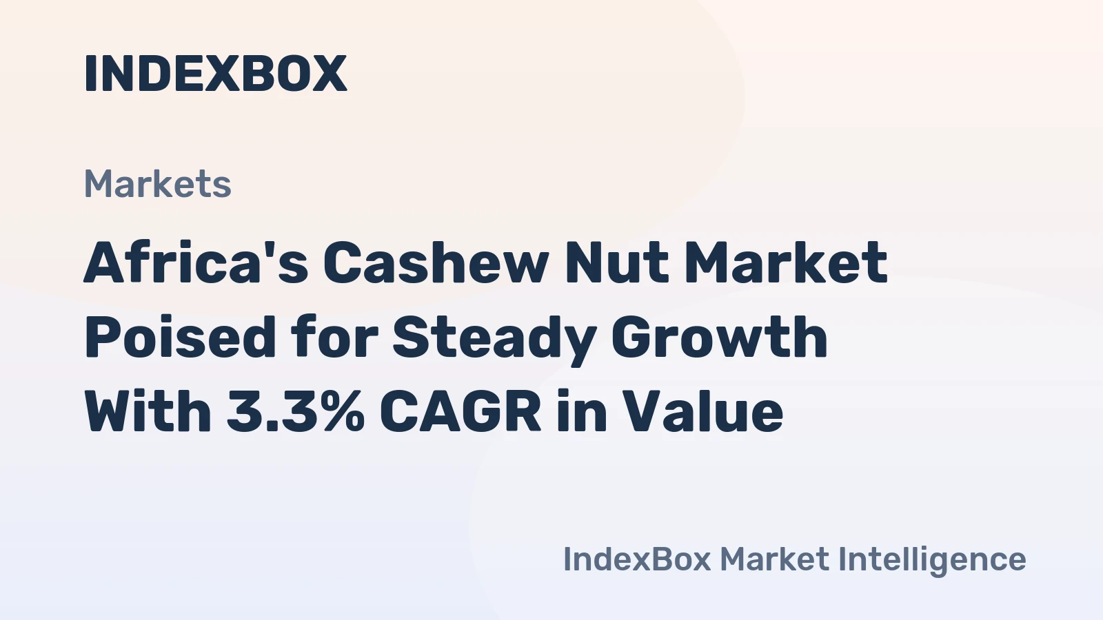 Africa's Cashew Nut Market Poised for Steady Growth With 3.3% CAGR in Value