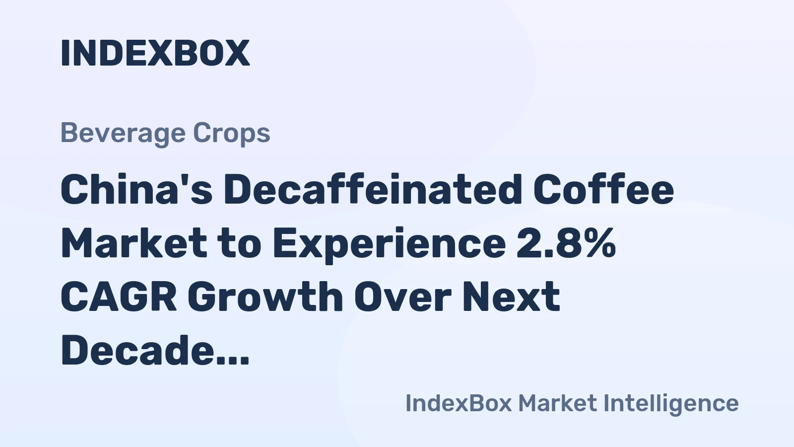 China's Decaffeinated Coffee Market to Experience 2.8% CAGR Growth Over Next Decade