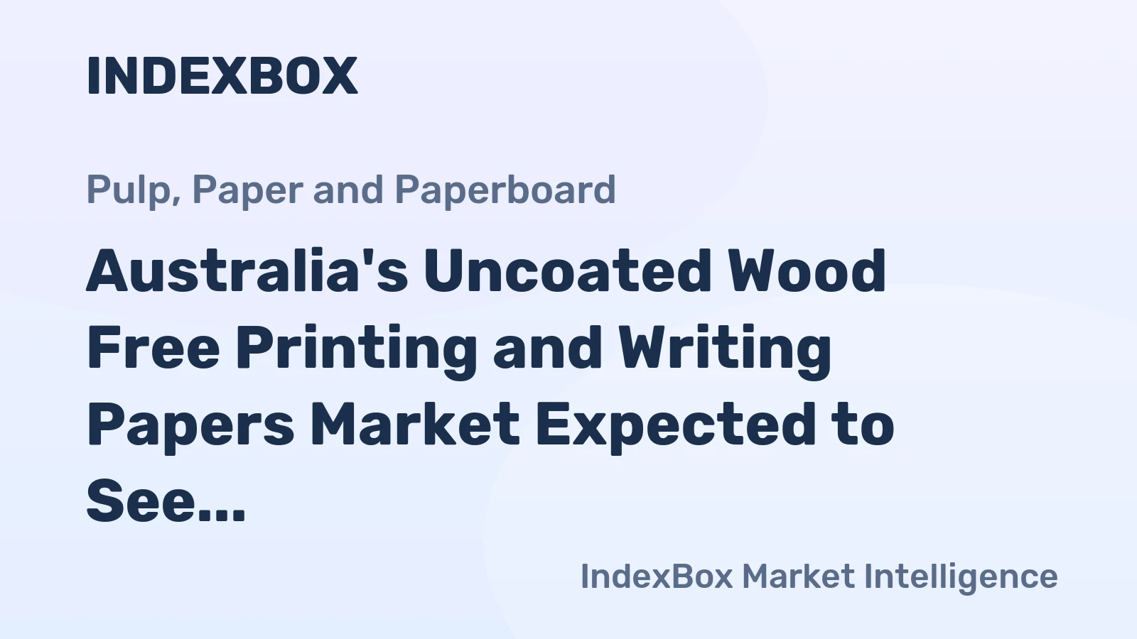 Australia's Uncoated Wood Free Printing and Writing Papers Market Expected to See Continued Growth with Market Volume Reaching 398K Tons and Market Value Reaching $539M by 2035