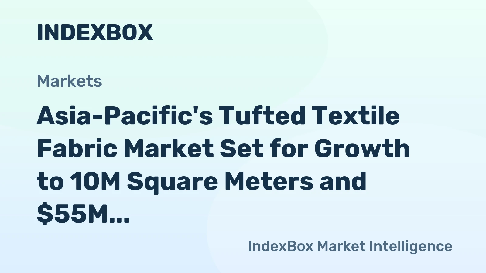 Asia-Pacific's Tufted Textile Fabric Market Set for Growth to 10M Square Meters and $55M in Value