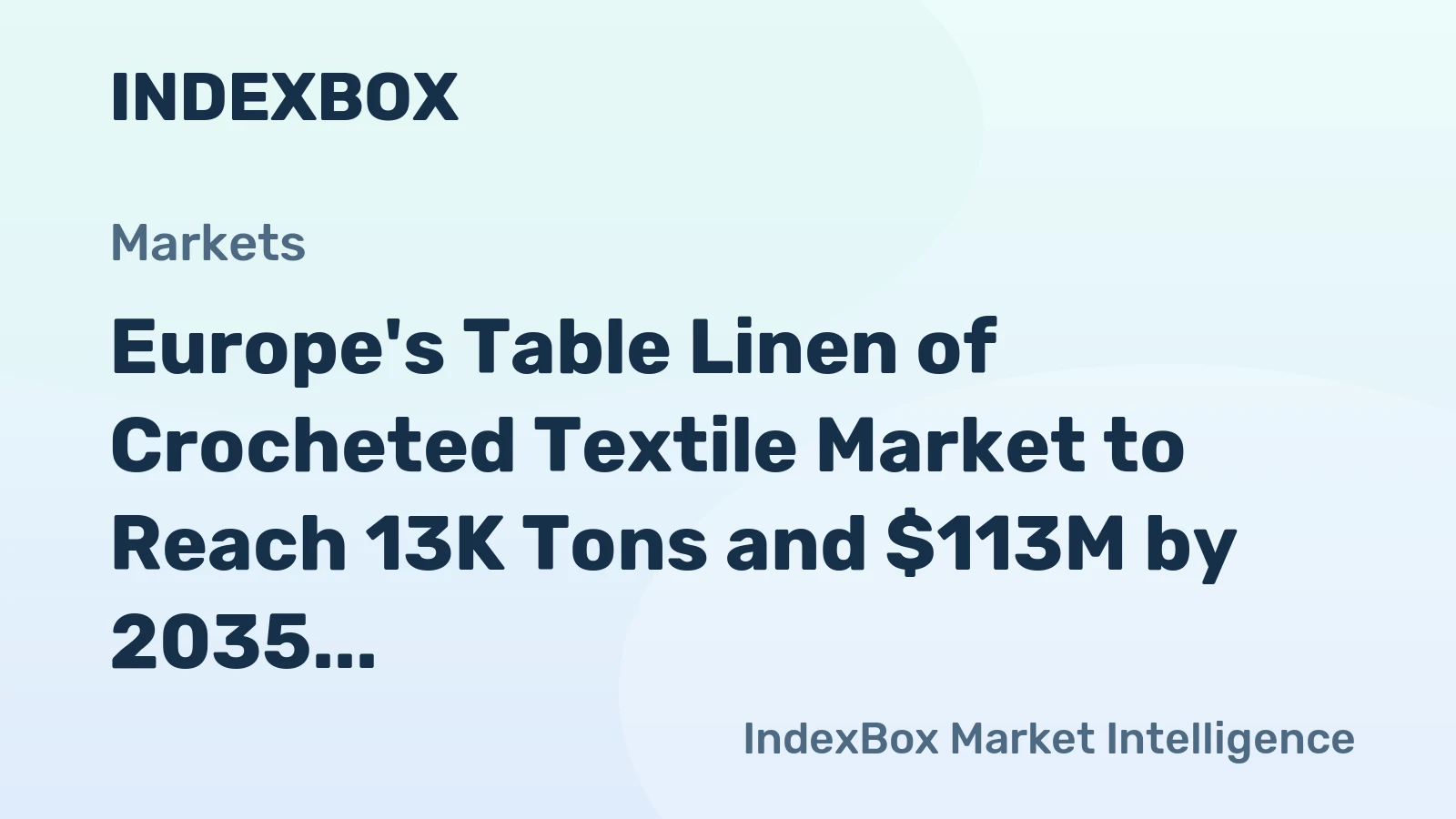 Europe's Table Linen of Crocheted Textile Market to Reach 13K Tons and $113M by 2035