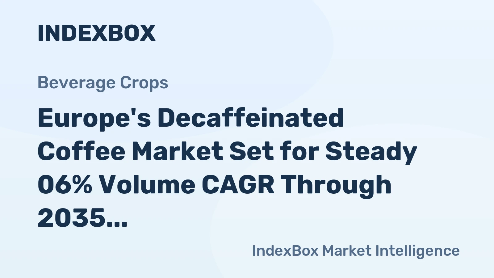 Europe's Decaffeinated Coffee Market Set for Steady 06% Volume CAGR Through 2035