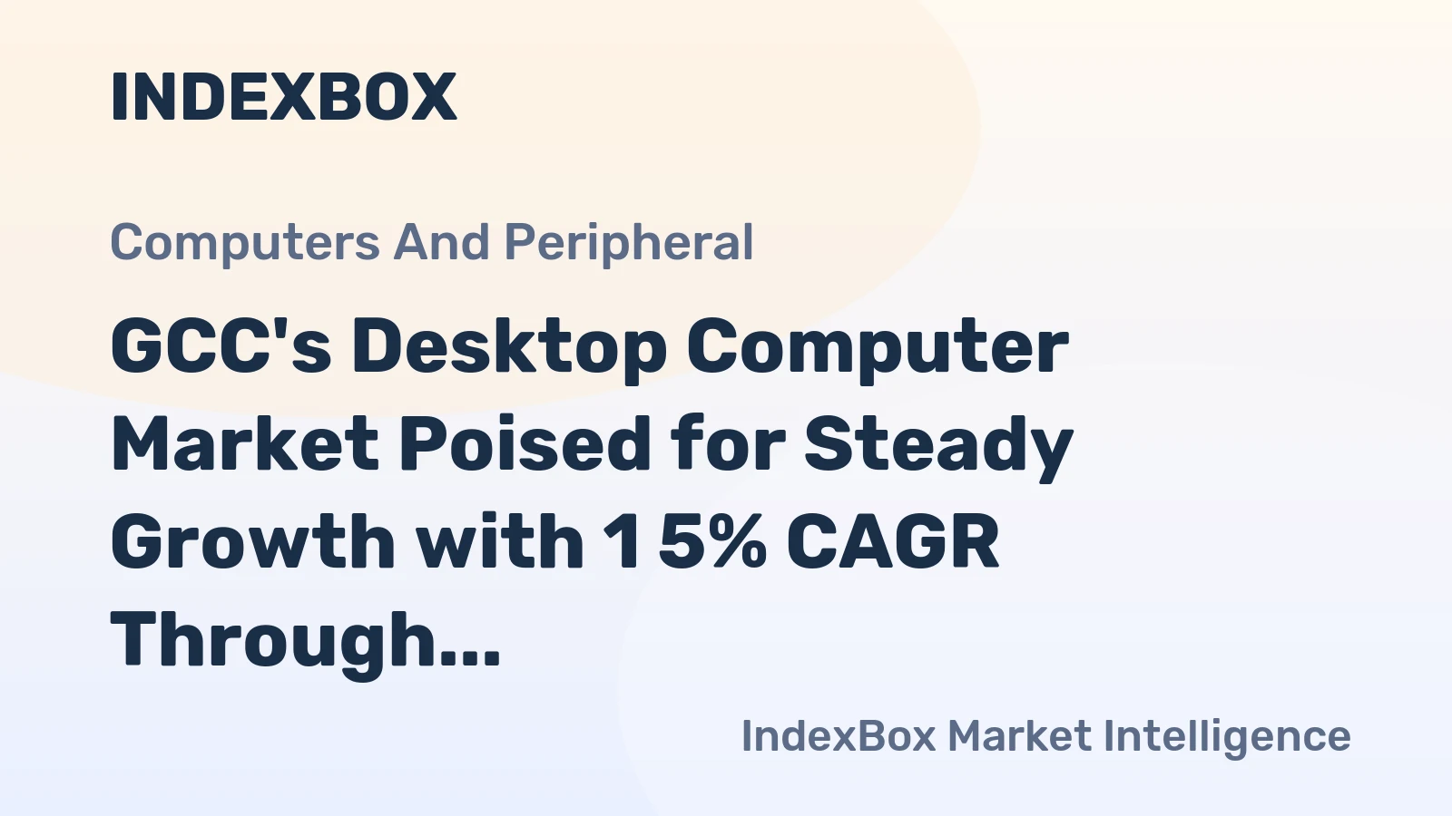 GCC's Desktop Computer Market Poised for Steady Growth with 1 5% CAGR Through 2035