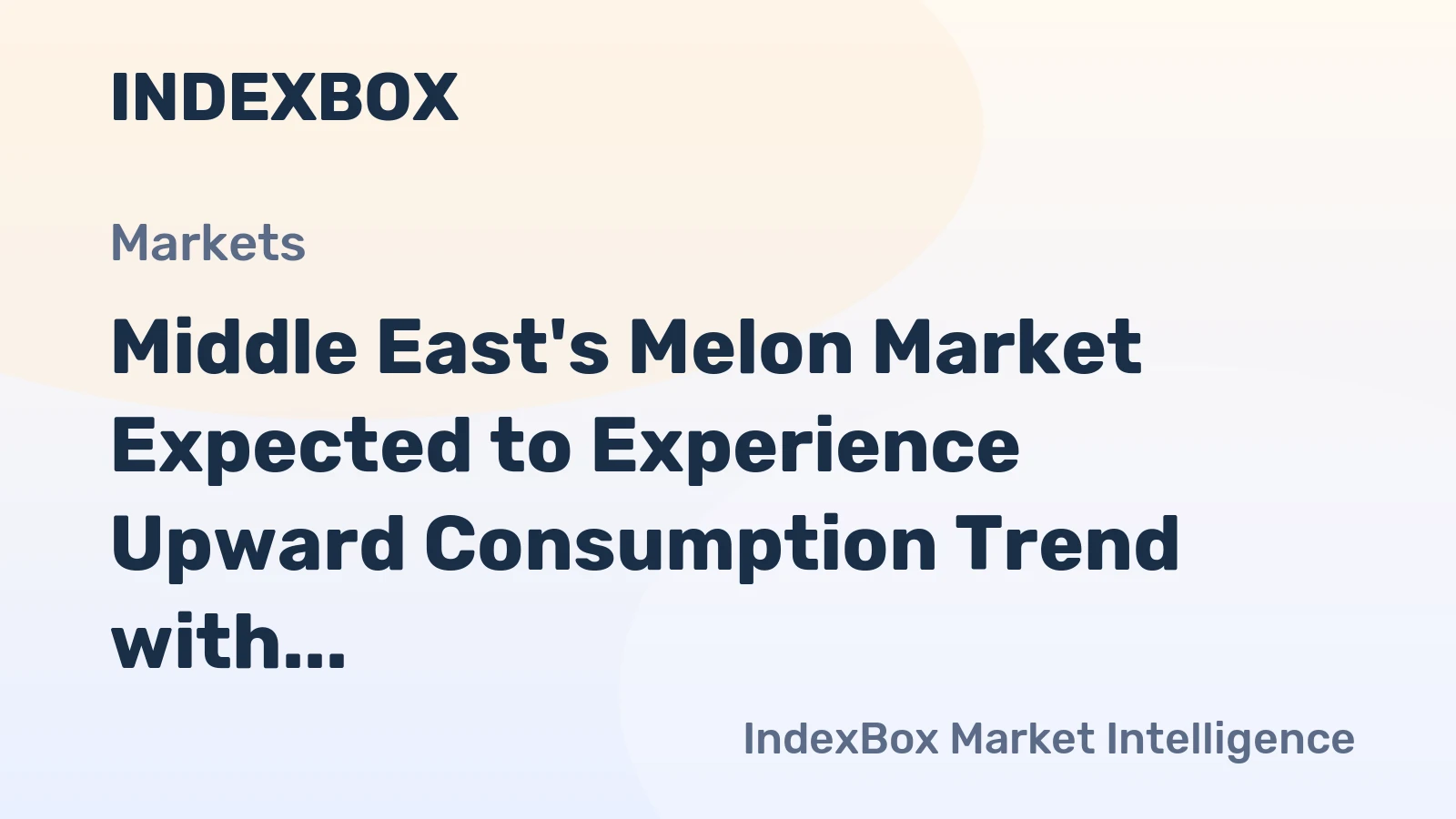 Middle East's Melon Market Expected to Experience Upward Consumption Trend with Market Volume Reaching 2.9M tons and Market Value of $2.2B by 2035