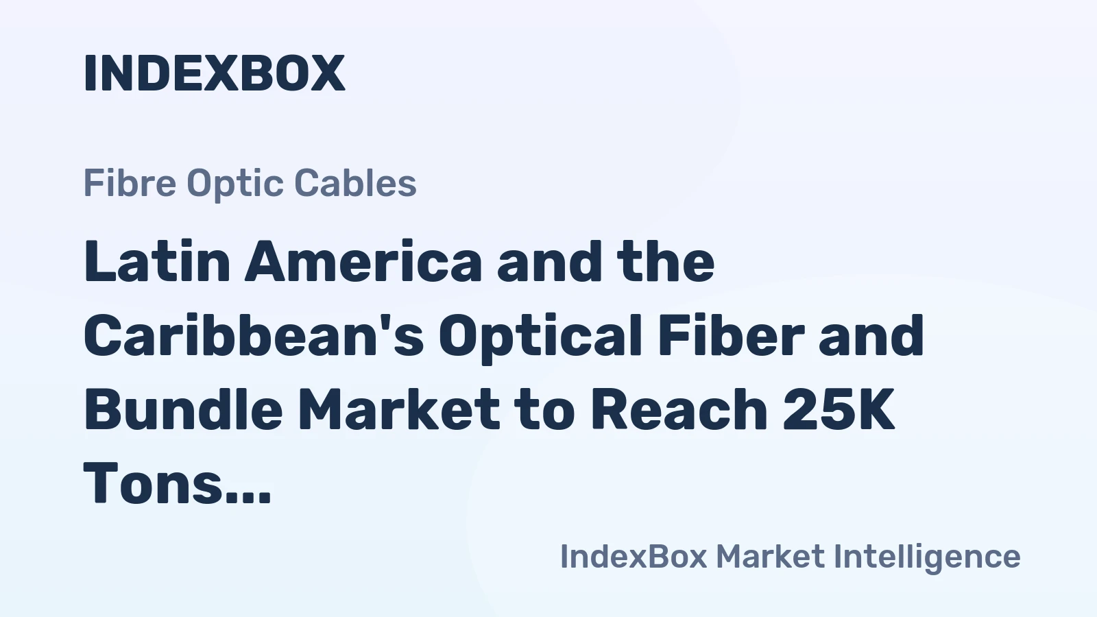 Latin America and the Caribbean's Optical Fiber and Bundle Market to Reach 25K Tons and $754M by 2035