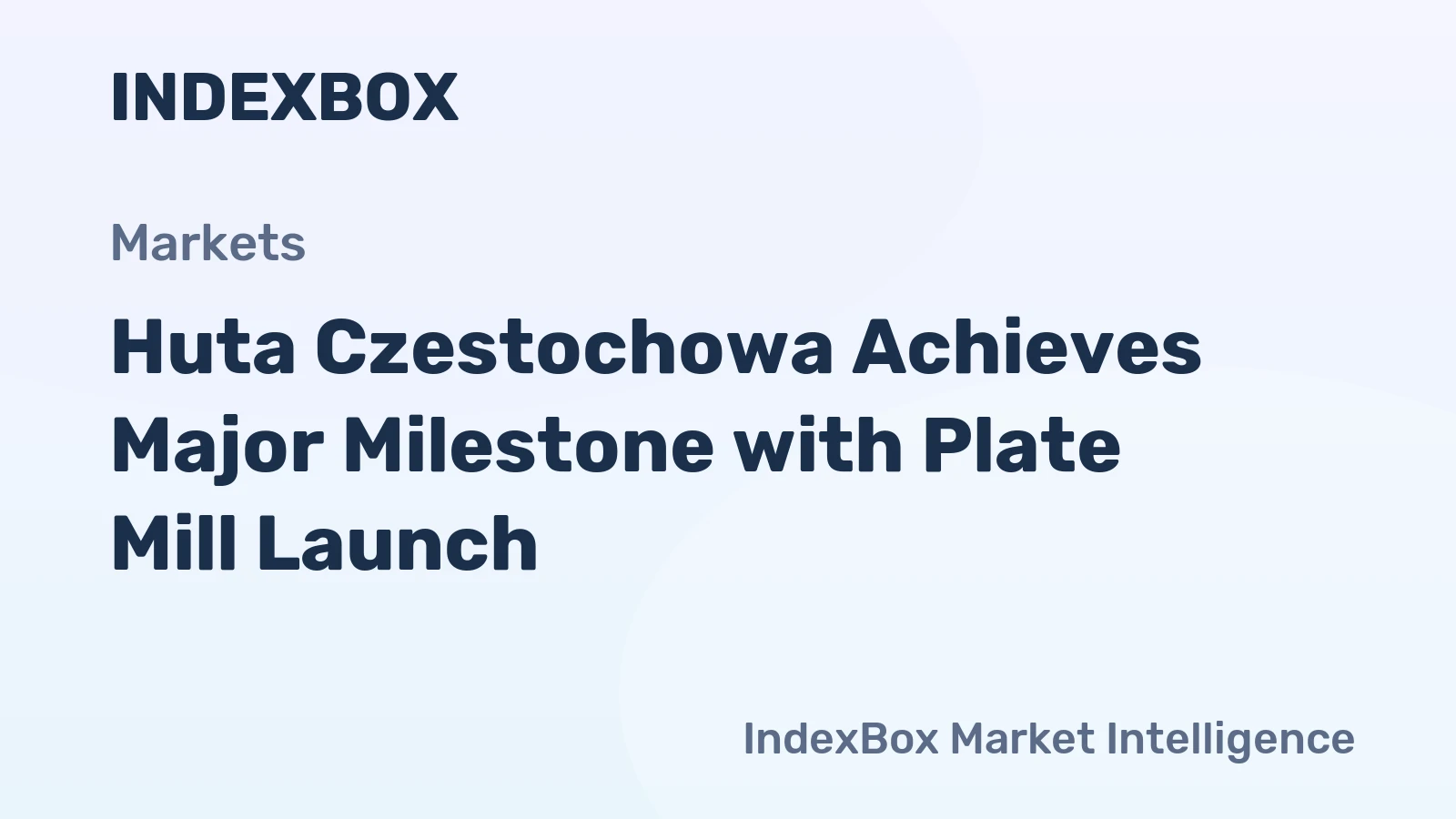 Huta Czestochowa Achieves Major Milestone with Plate Mill Launch