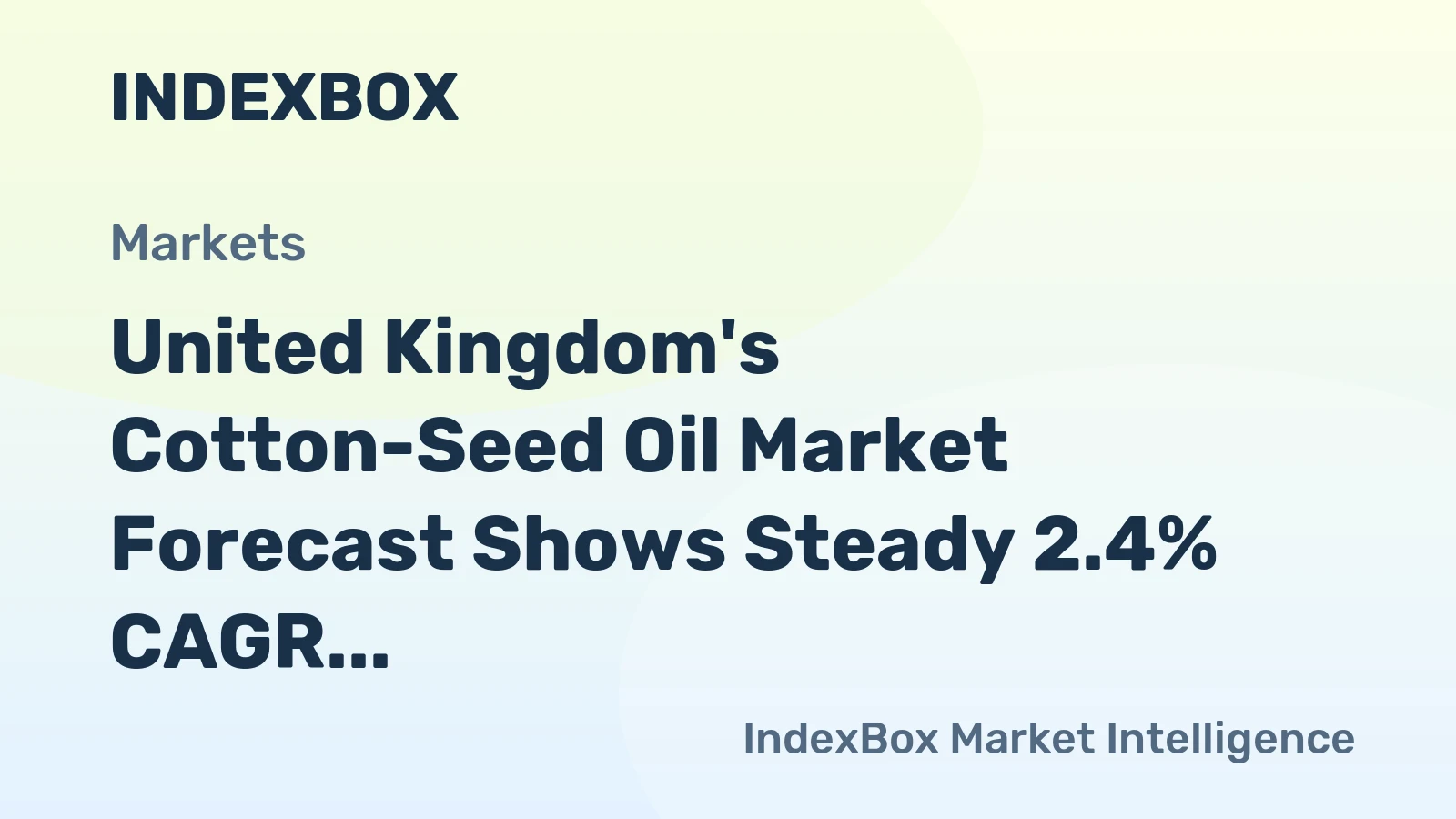 United Kingdom's Cotton-Seed Oil Market Forecast Shows Steady 2.4% CAGR Growth Through 2035