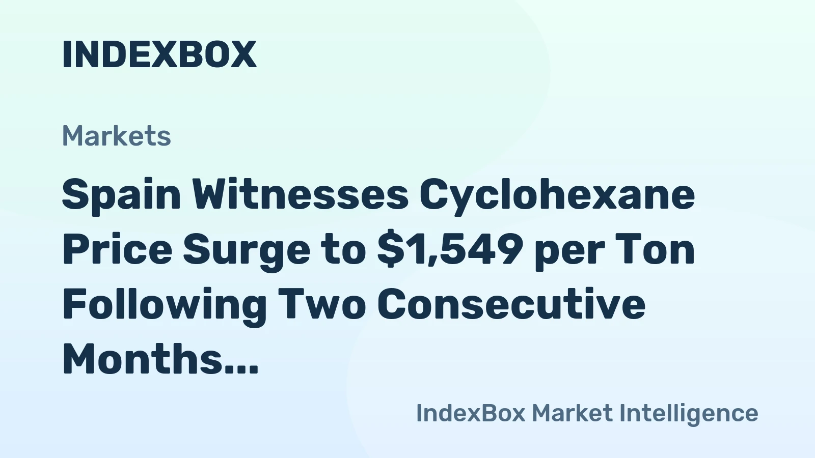 Spain Witnesses Cyclohexane Price Surge to $1,549 per Ton Following Two Consecutive Months of Escalation