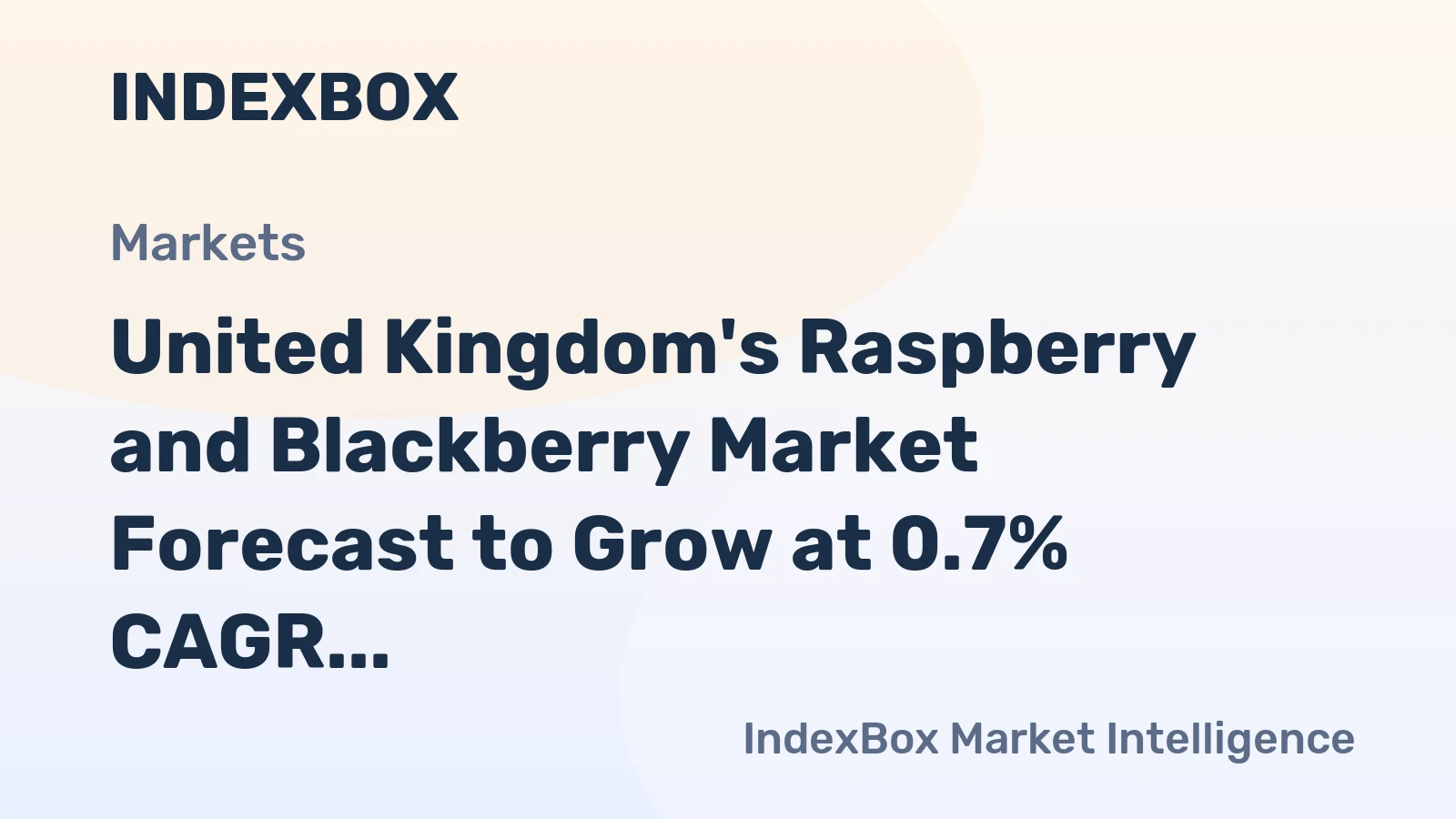 United Kingdom's Raspberry and Blackberry Market Forecast to Grow at 0.7% CAGR Through 2035