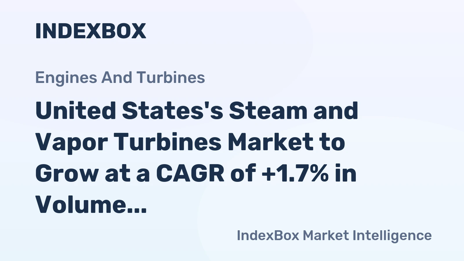 United States's Steam and Vapor Turbines Market to Grow at a CAGR of +1.7% in Volume and +3.1% in Value from 2024 to 2035