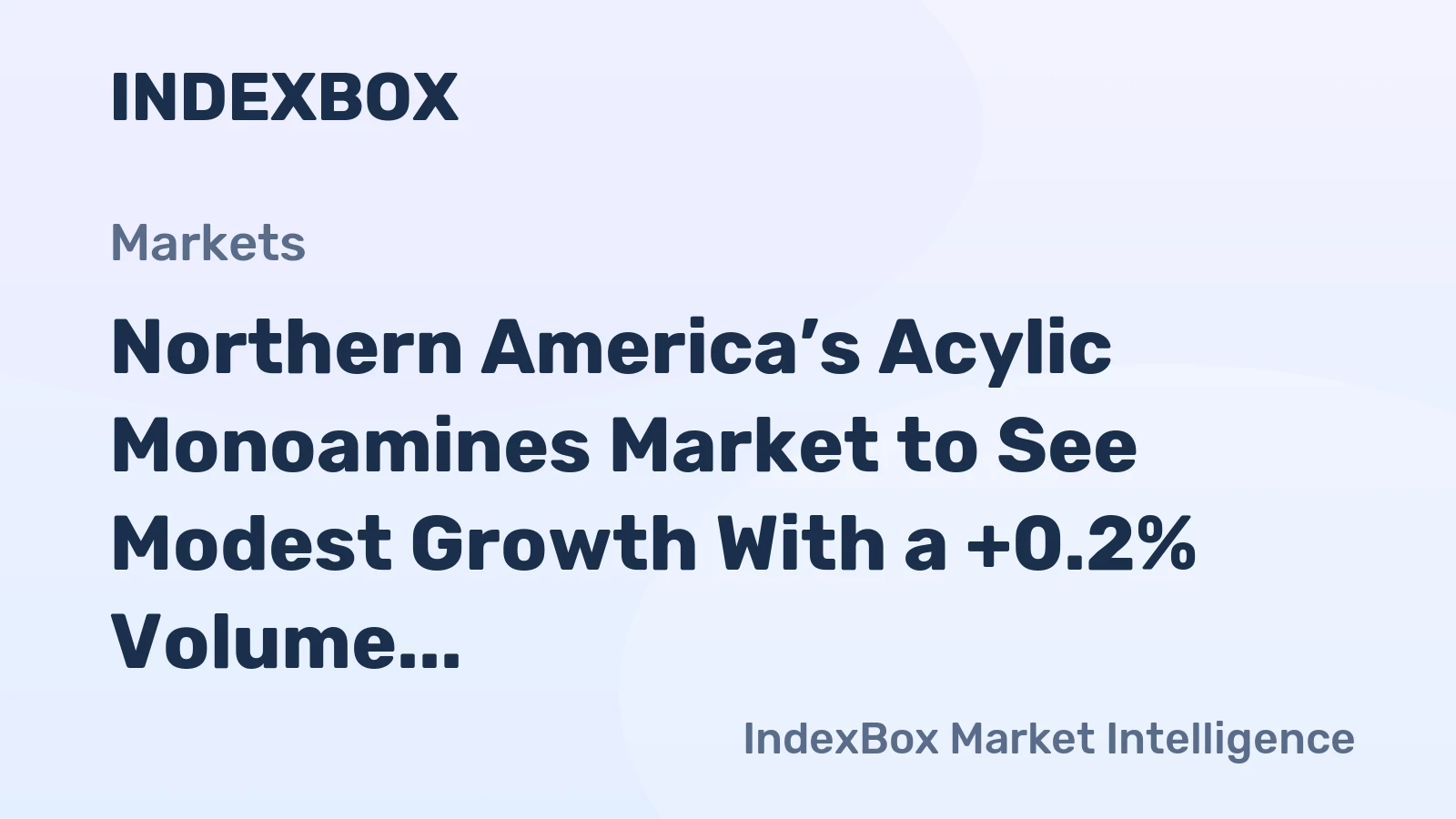 Northern America’s Acylic Monoamines Market to See Modest Growth With a +0.2% Volume CAGR