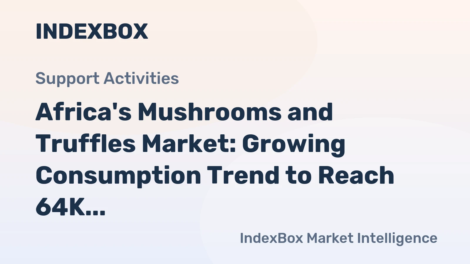 Africa's Mushrooms and Truffles Market: Growing Consumption Trend to Reach 64K Tons and $287M by 2035
