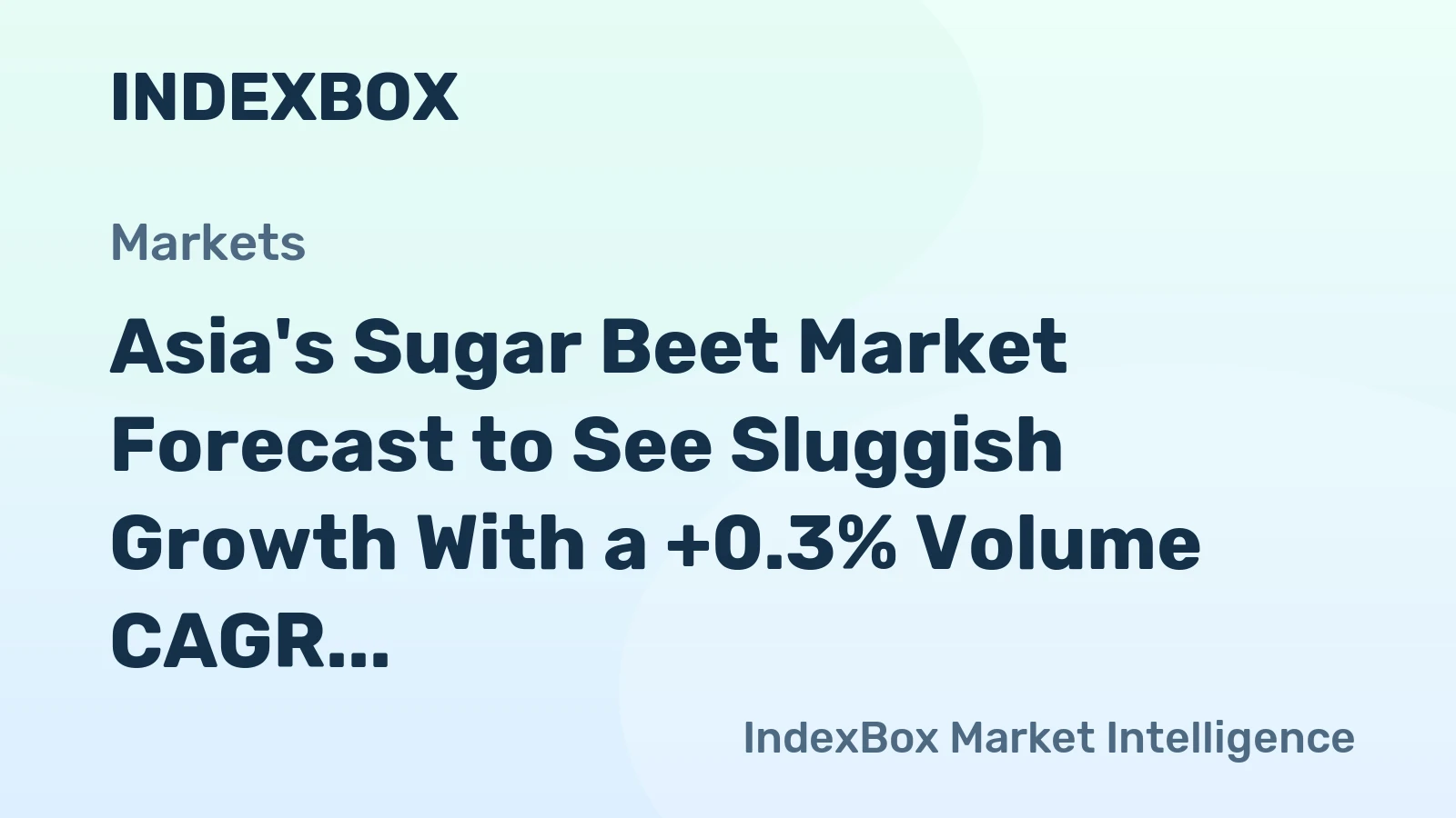 Asia's Sugar Beet Market Forecast to See Sluggish Growth With a +0.3% Volume CAGR Through 2035