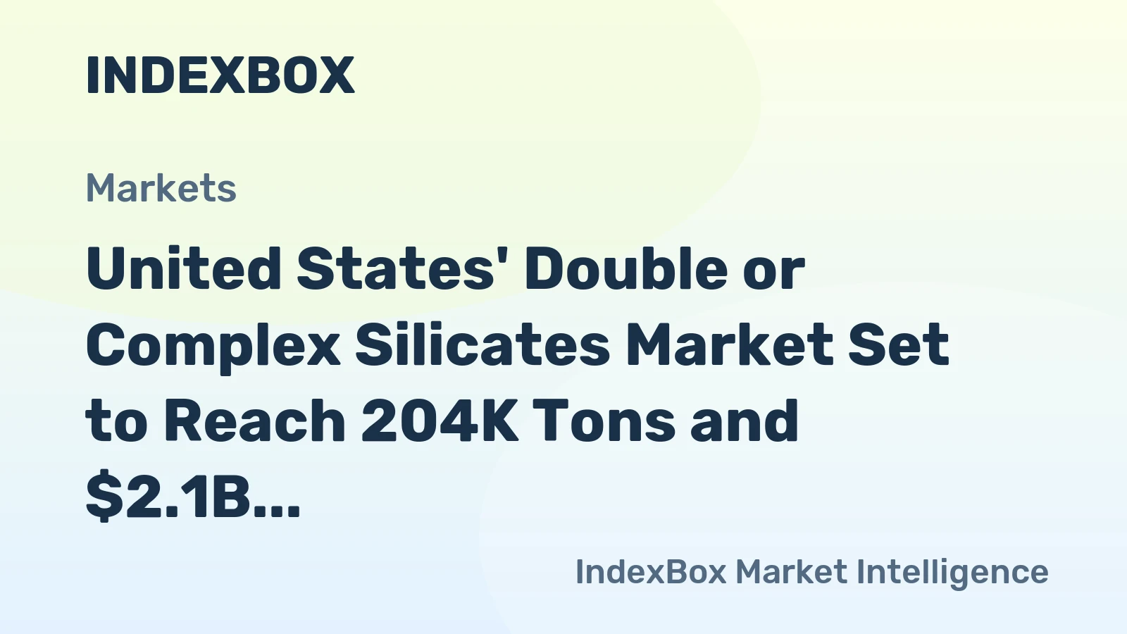 United States' Double or Complex Silicates Market Set to Reach 204K Tons and $2.1B in Value