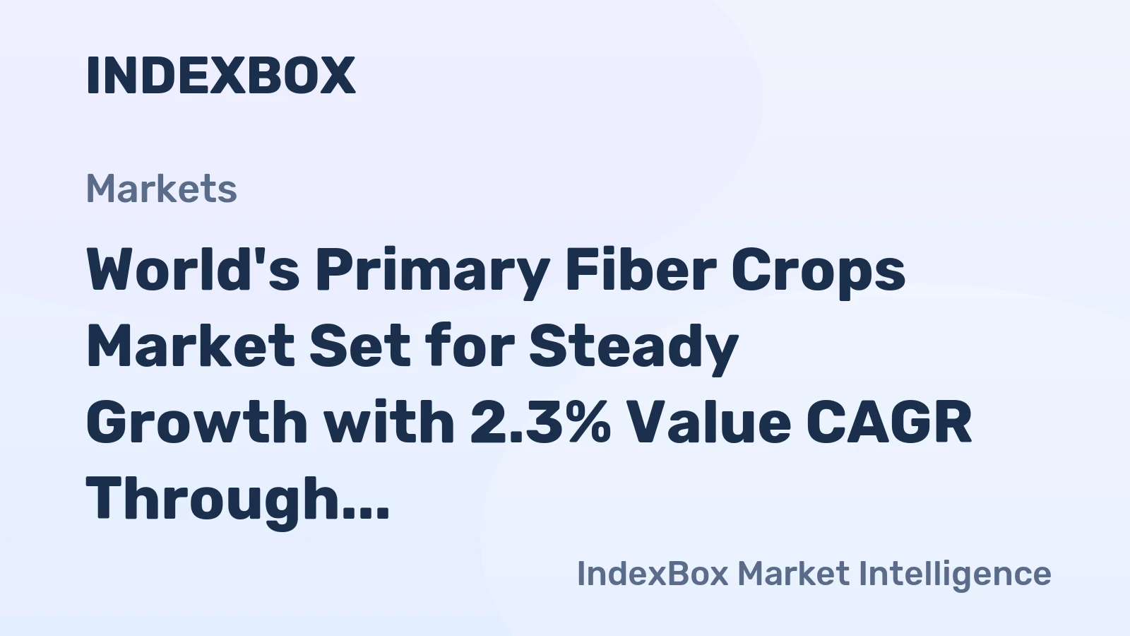 World's Primary Fiber Crops Market Set for Steady Growth with 2.3% Value CAGR Through 2035