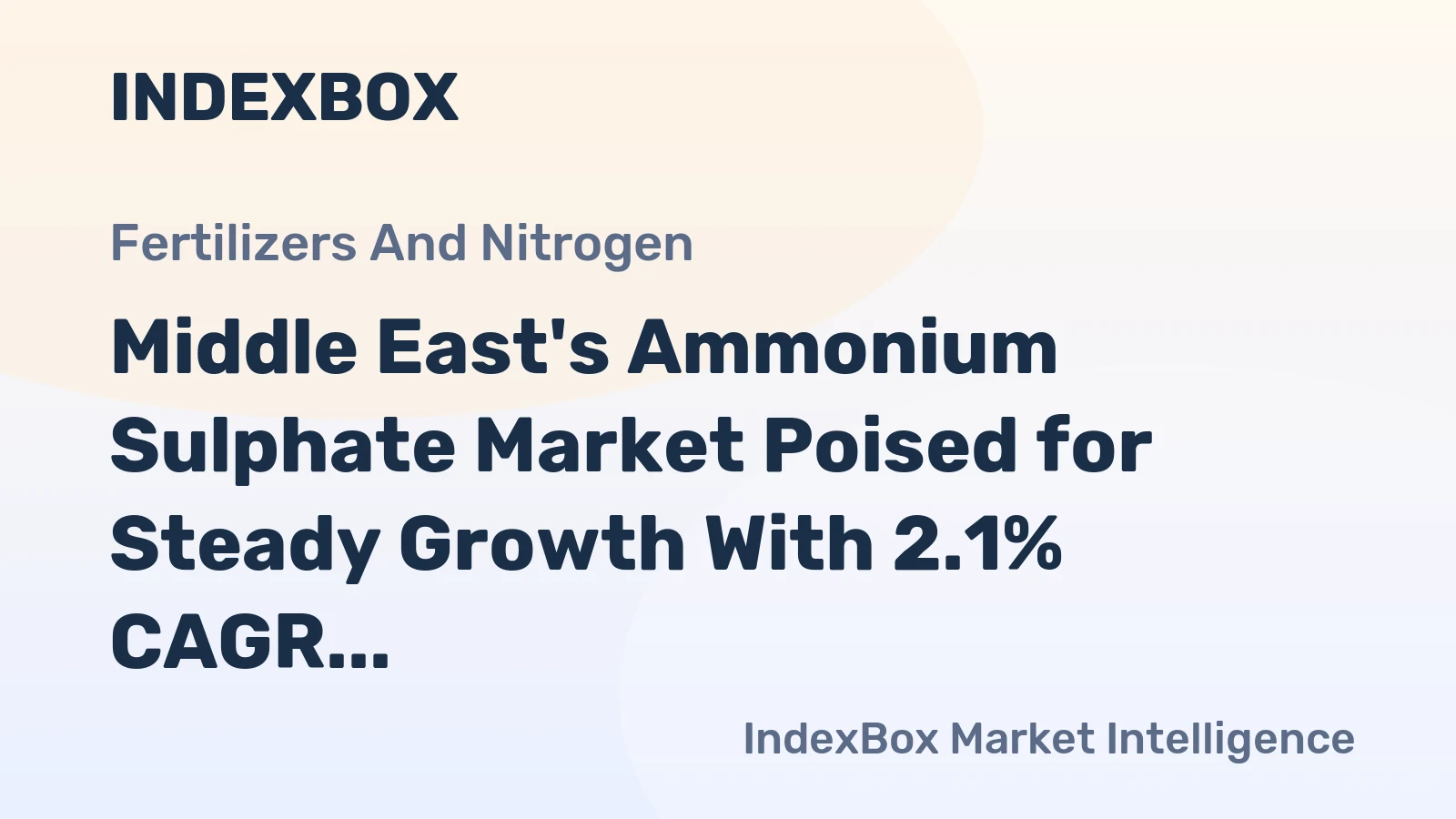 Middle East's Ammonium Sulphate Market Poised for Steady Growth With 2.1% CAGR in Value