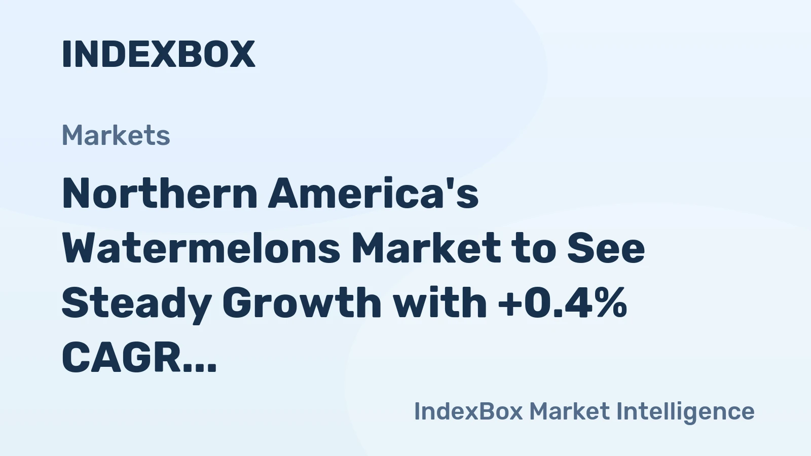 Northern America's Watermelons Market to See Steady Growth with +0.4% CAGR Over Next Decade
