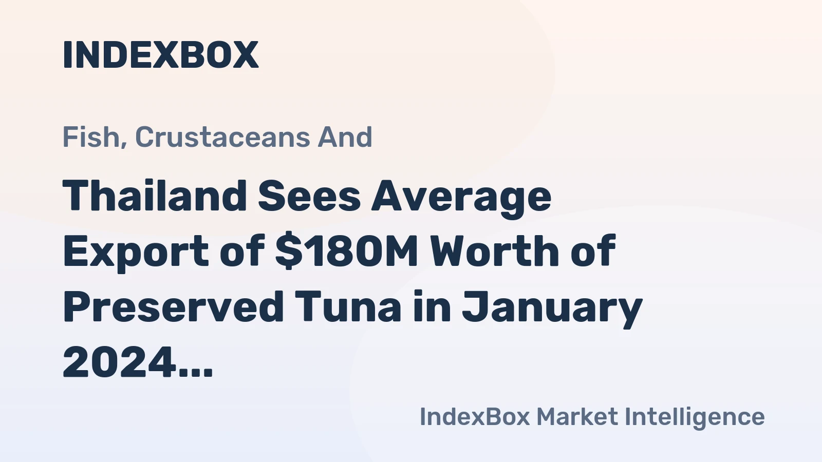 Thailand Sees Average Export of $180M Worth of Preserved Tuna in January 2024
