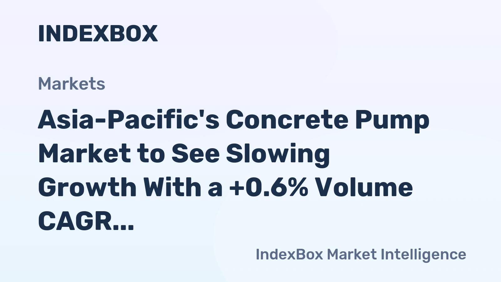 Asia-Pacific's Concrete Pump Market to See Slowing Growth With a +0.6% Volume CAGR Through 2035