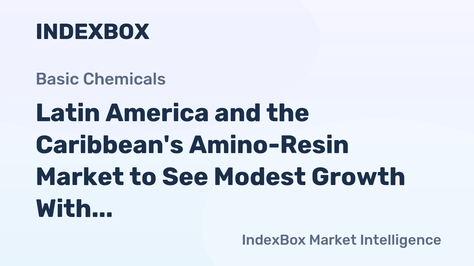 Latin America and the Caribbean's Amino-Resin Market to See Modest Growth With a 0.7% Volume CAGR Through 2035