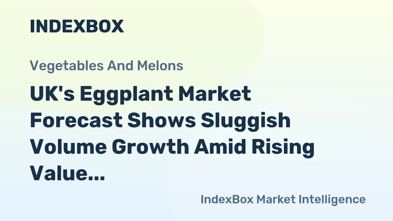 UK's Eggplant Market Forecast Shows Sluggish Volume Growth Amid Rising Value