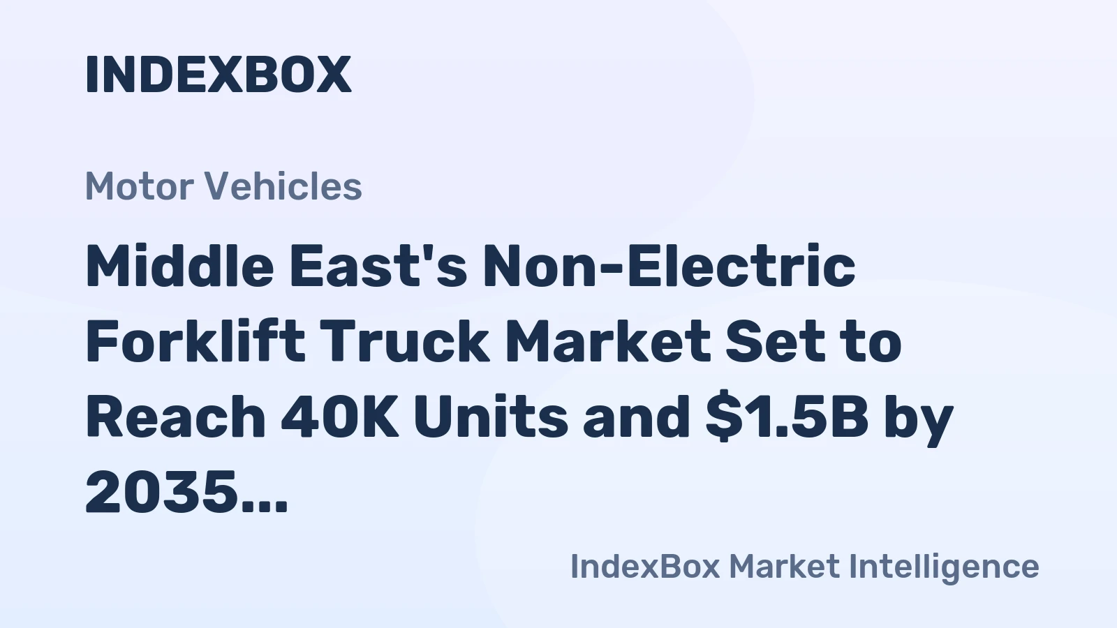 Middle East's Non-Electric Forklift Truck Market Set to Reach 40K Units and $1.5B by 2035