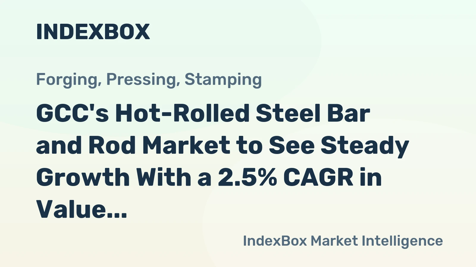 GCC's Hot-Rolled Steel Bar and Rod Market to See Steady Growth With a 2.5% CAGR in Value