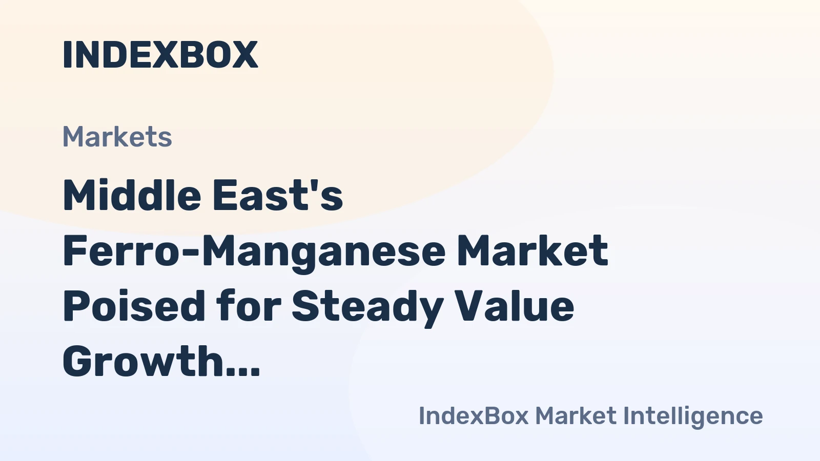 Middle East's Ferro-Manganese Market Poised for Steady Value Growth With 2.2% CAGR Forecast
