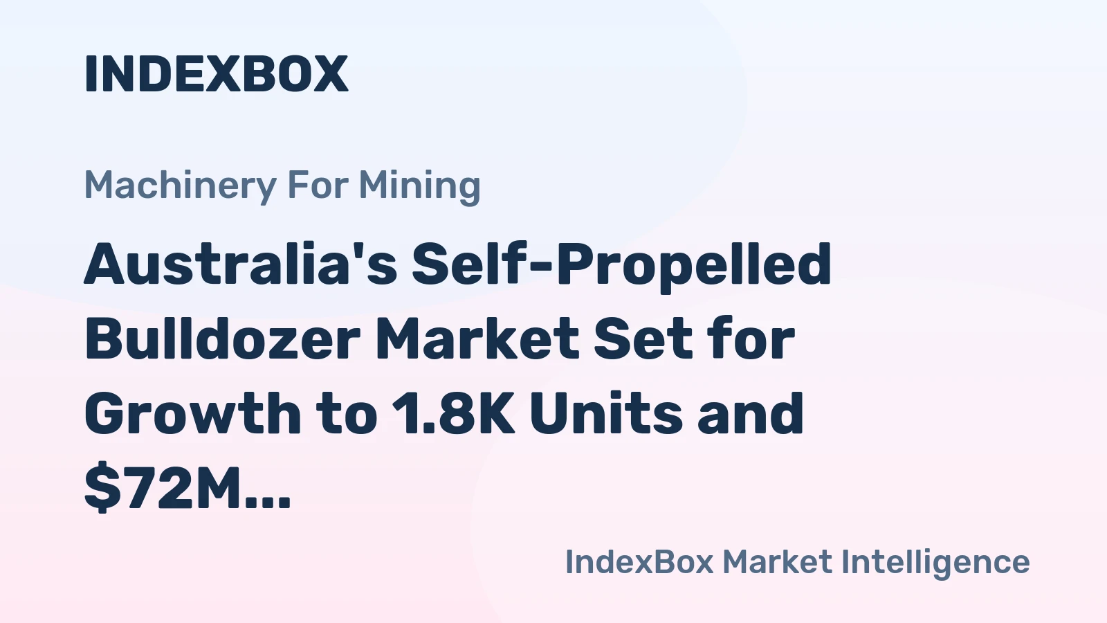 Australia's Self-Propelled Bulldozer Market Set for Growth to 1.8K Units and $72M
