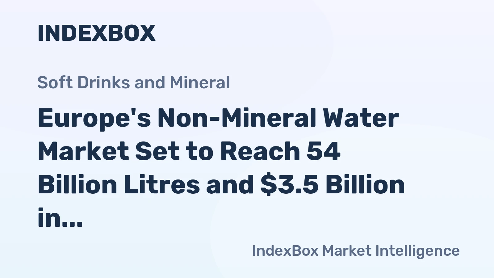 Europe's Non-Mineral Water Market Set to Reach 54 Billion Litres and $3.5 Billion in Value by 2035