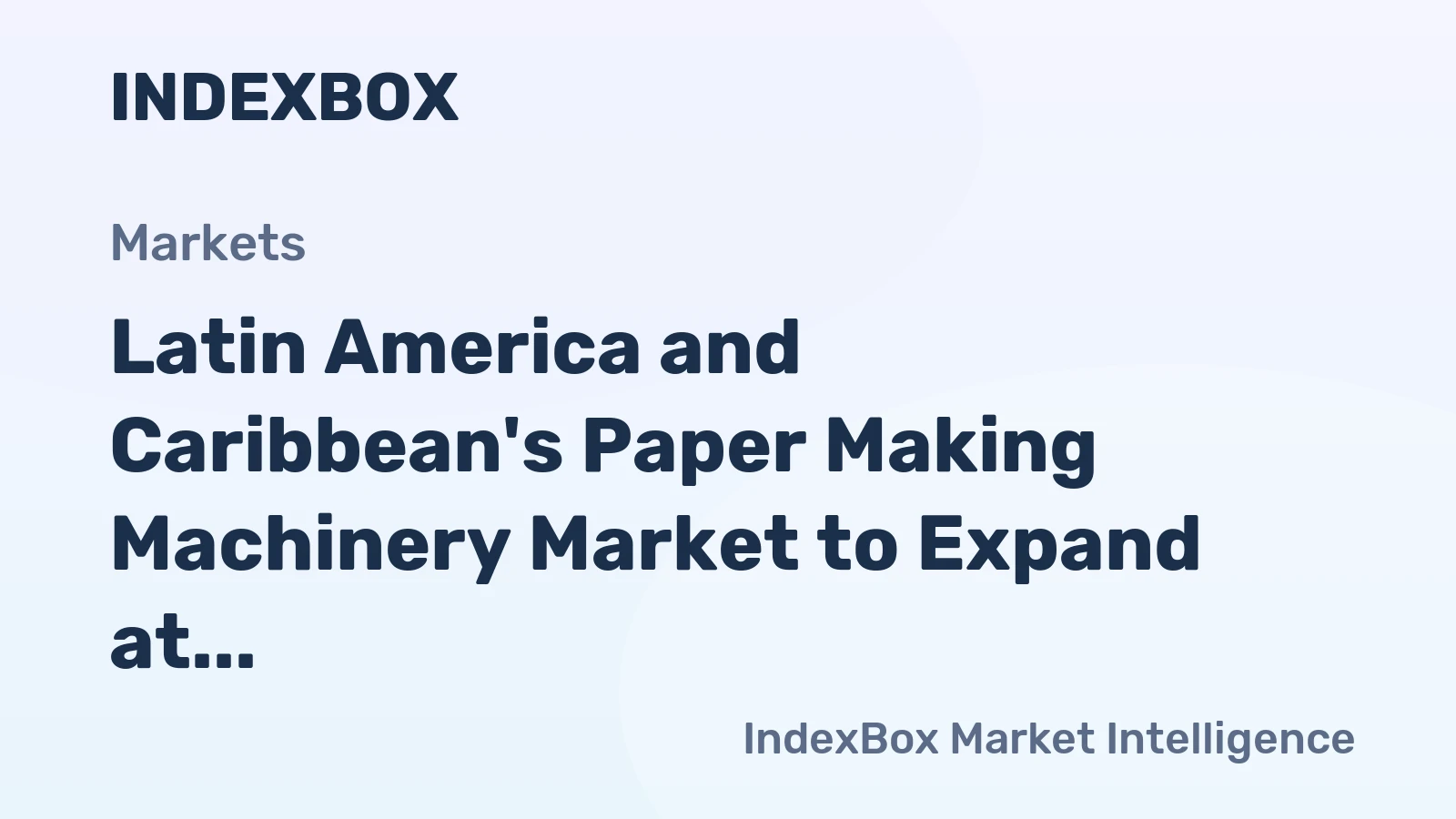 Latin America and Caribbean's Paper Making Machinery Market to Expand at +1.3% CAGR, Reaching 51K Units by 2035
